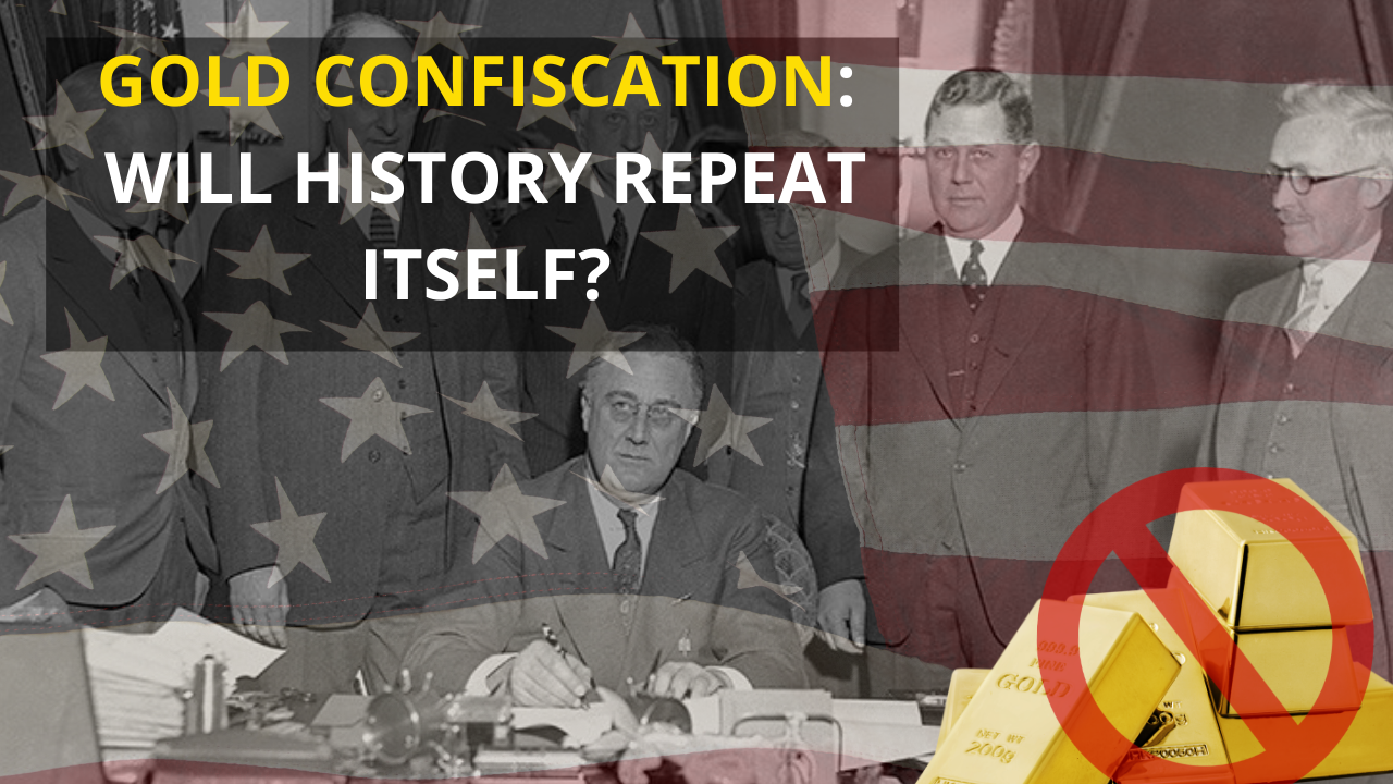 Gold Confiscation: Will History Repeat Itself? | GoldSeek